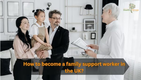 How to become a family support worker in the UK